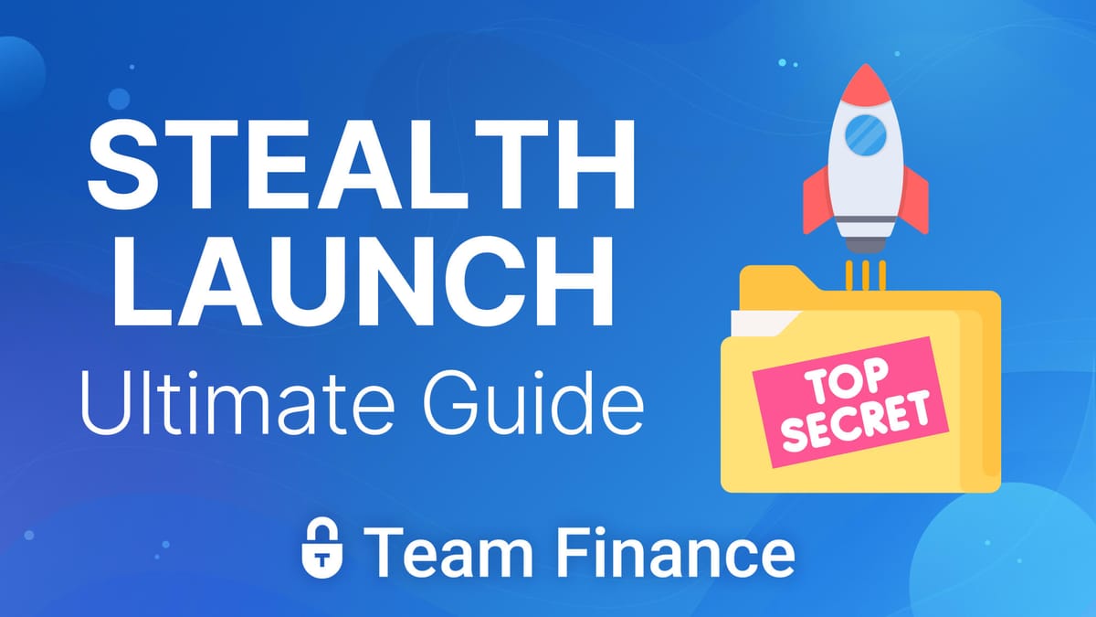 What is a Stealth Launch? Our Complete Guide