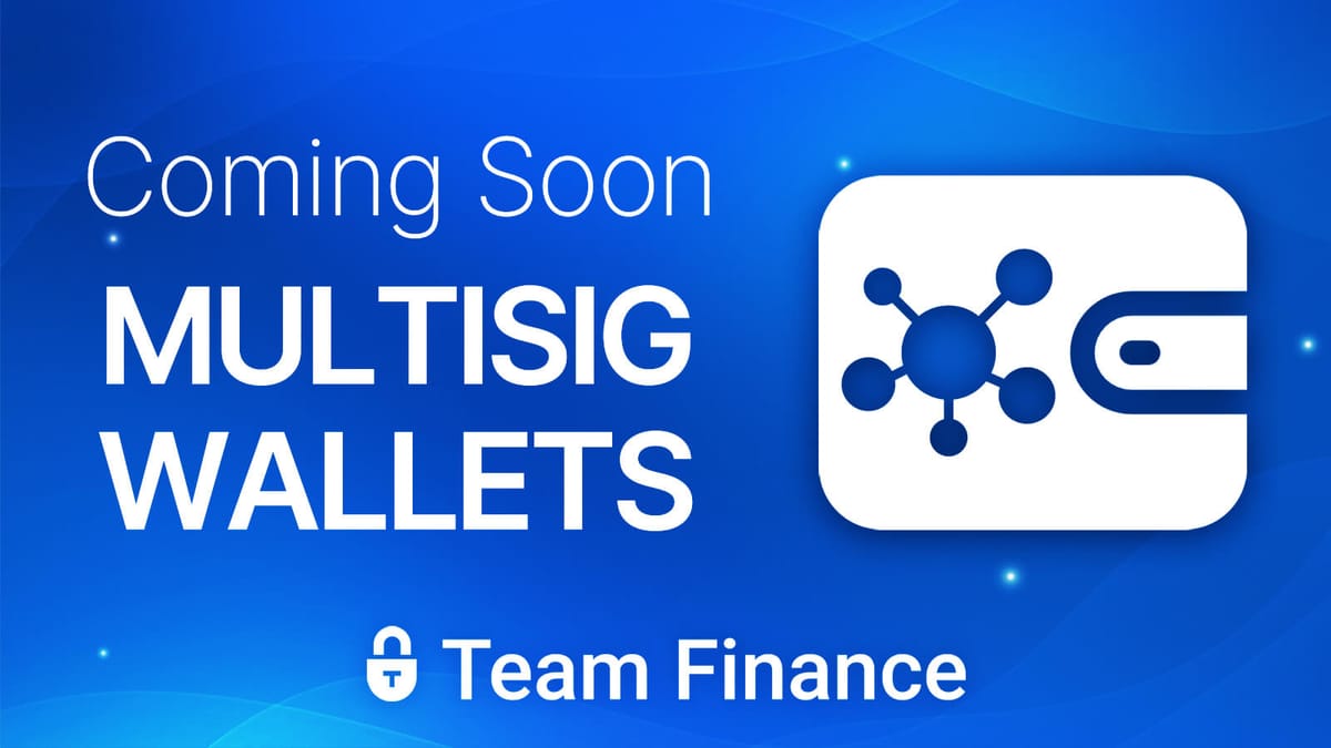 Coming Soon: Multi-Signature Wallets for Safer Token Management